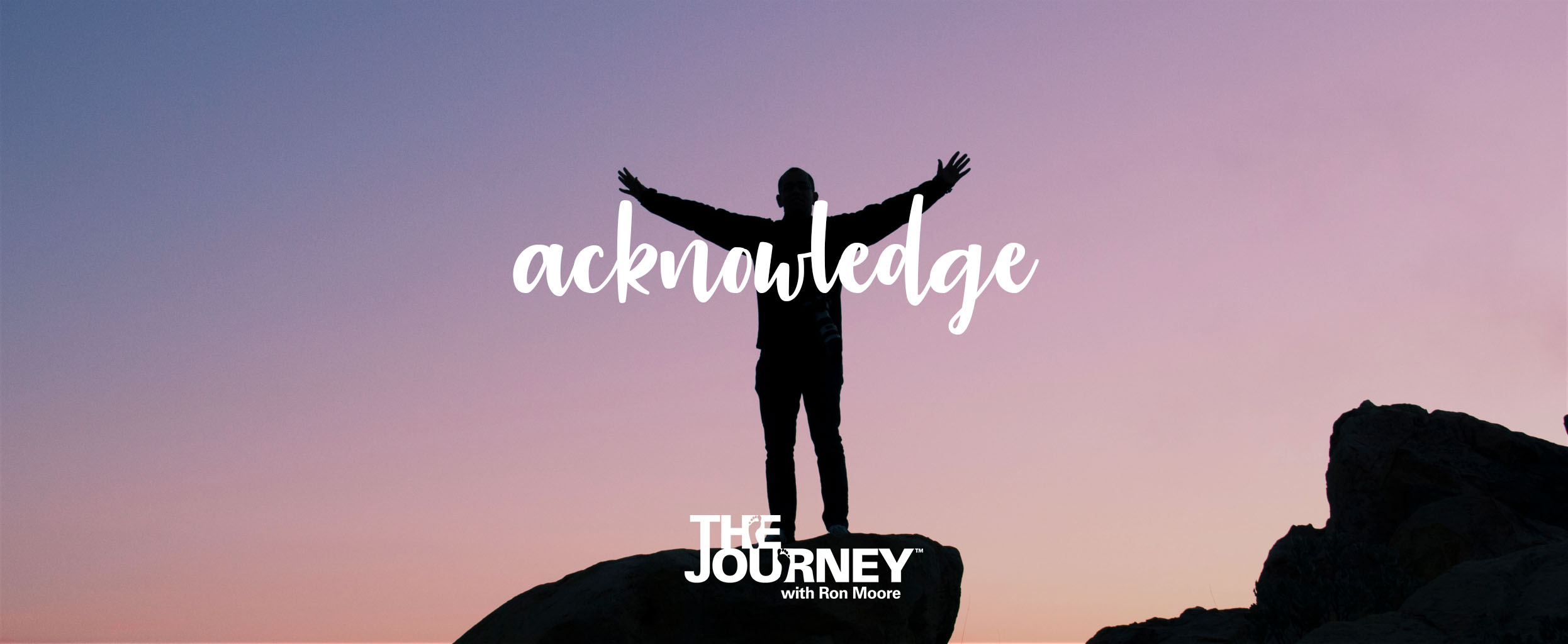Acknowledging Jesus - The Journey with Ron Moore