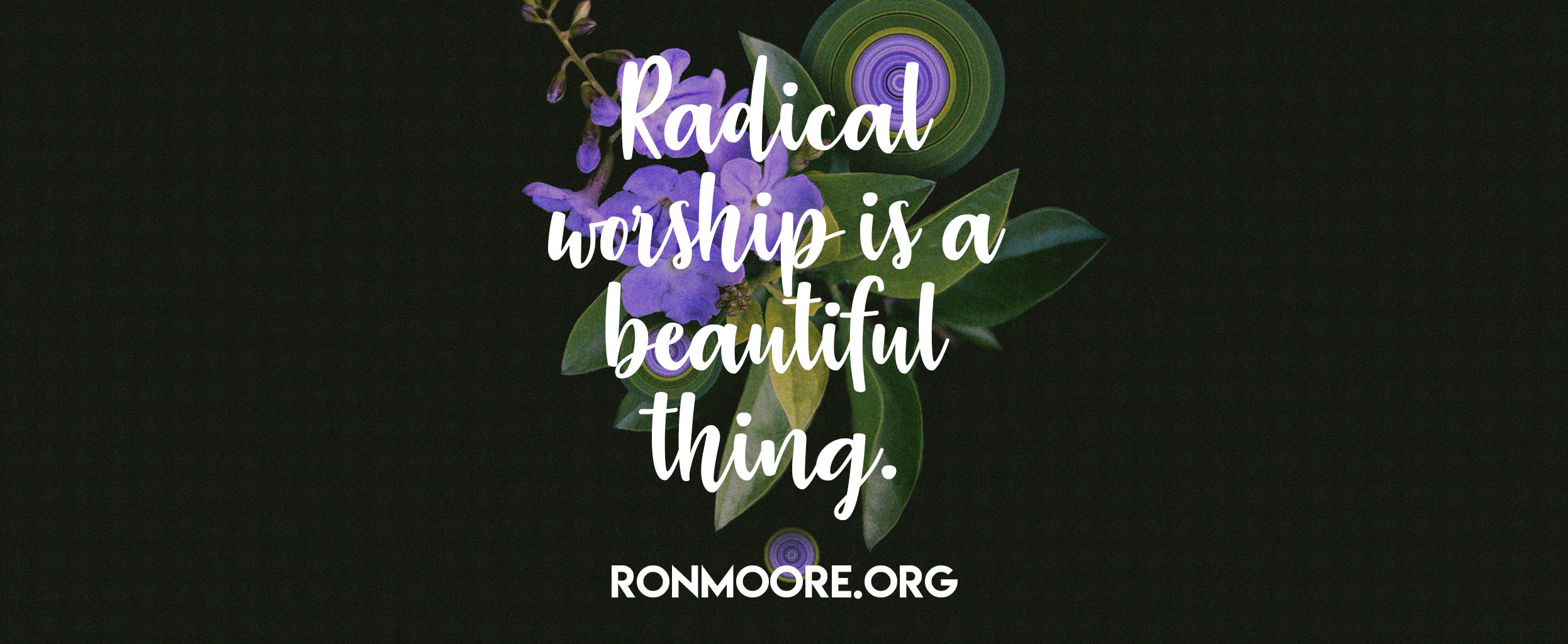 Misunderstood Worship - The Journey with Ron Moore