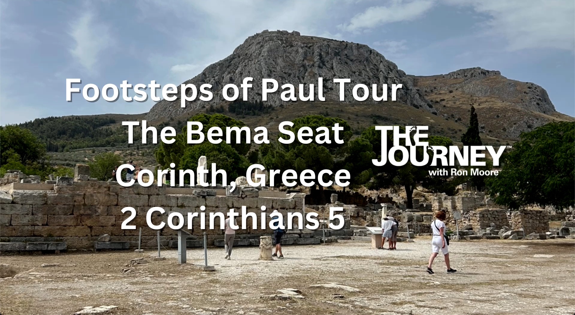 The Bema Seat - The Journey with Ron Moore