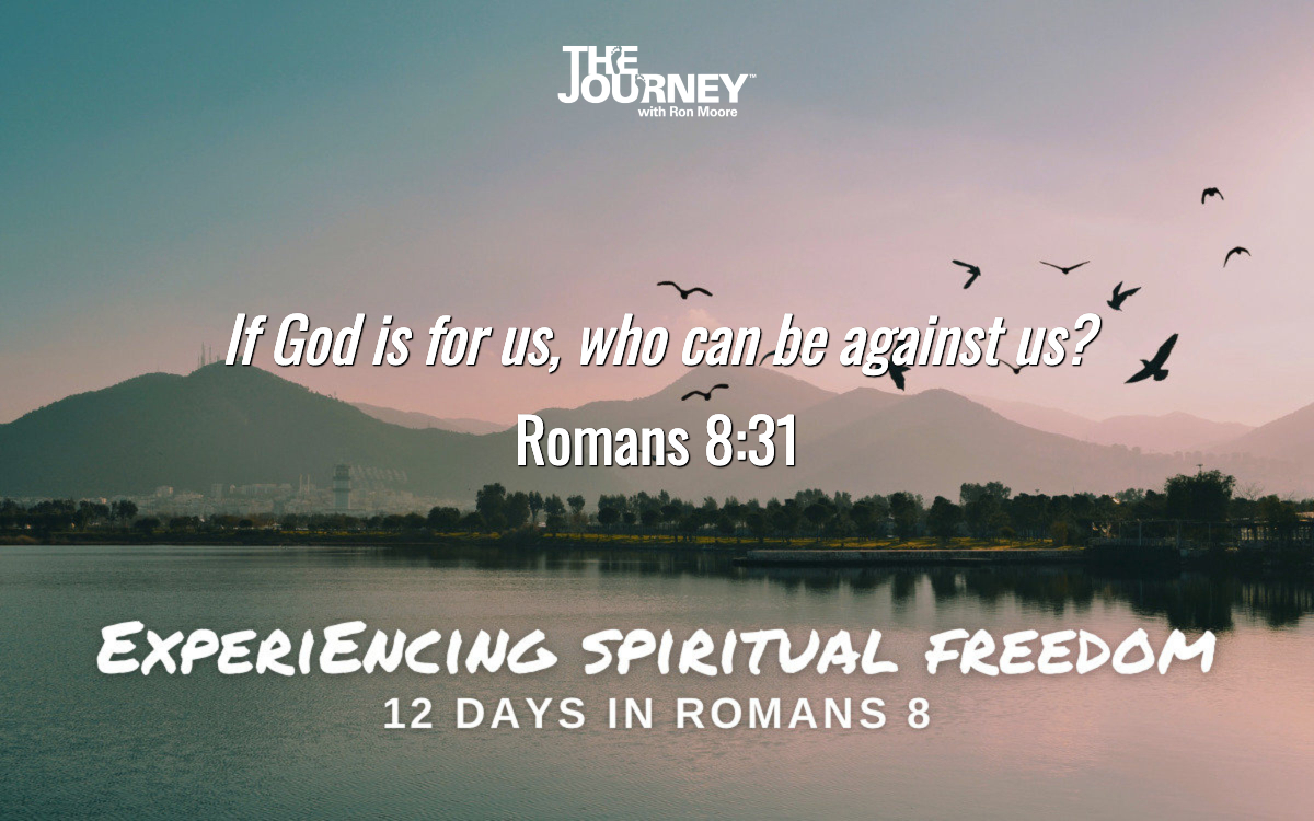Experiencing Spiritual Freedom: God is For Us - The Journey with Ron Moore
