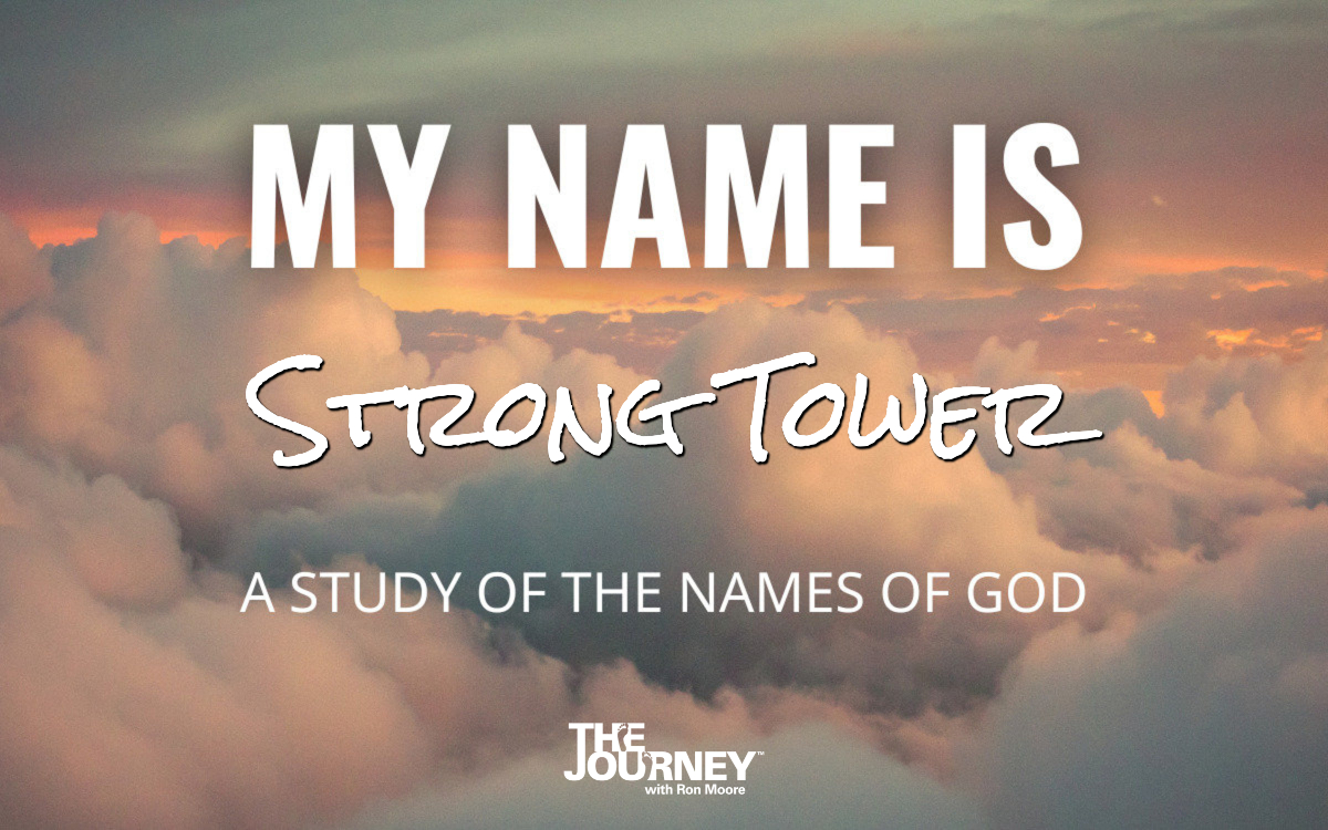Names of God: Strong Tower - The Journey with Ron Moore