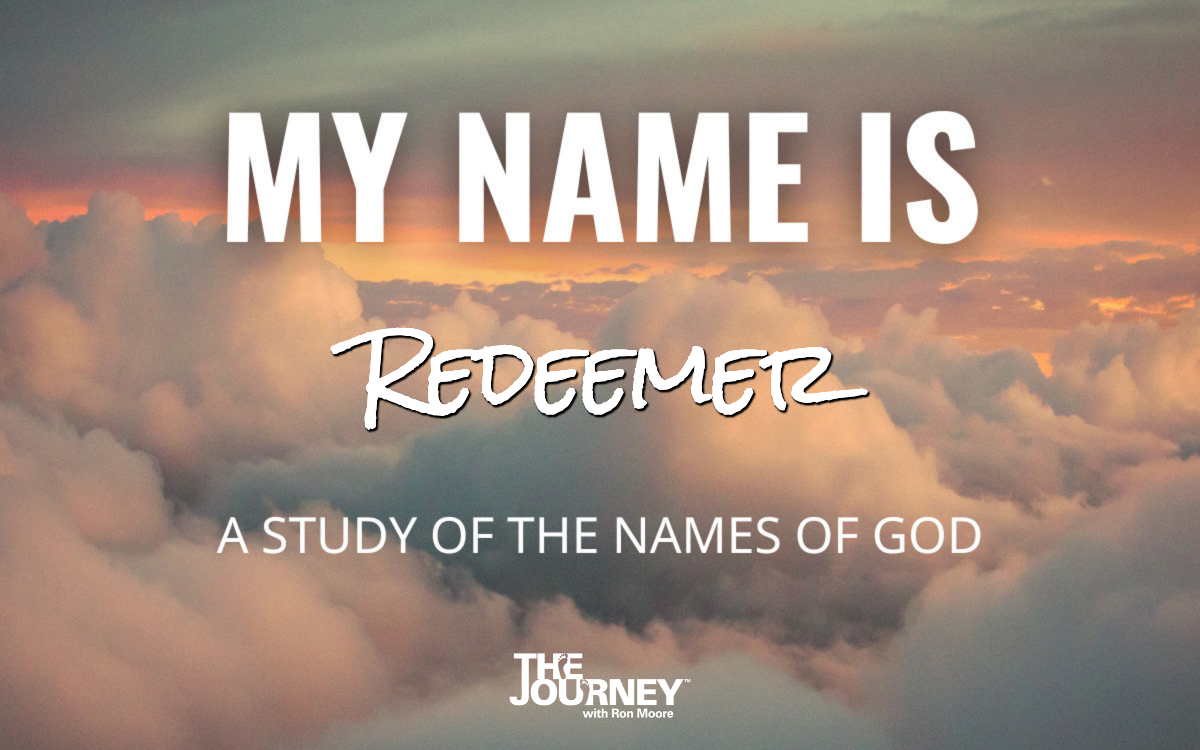 Names of God: Redeemer - The Journey with Ron Moore