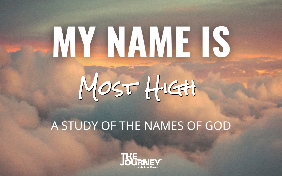 Names of God: Most High - The Journey with Ron Moore
