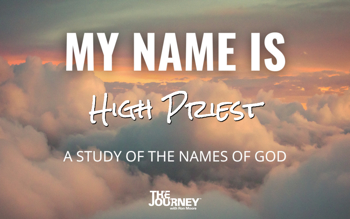 Names of God: High Priest - The Journey with Ron Moore